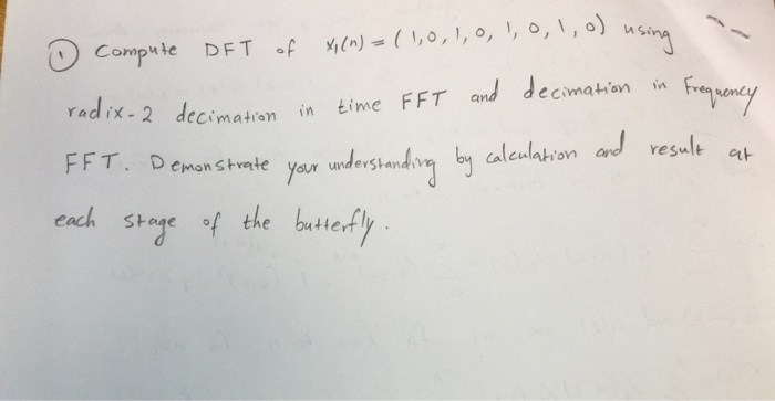 Solved Compute decimation in time FFT and decimation in Fre | Chegg.com