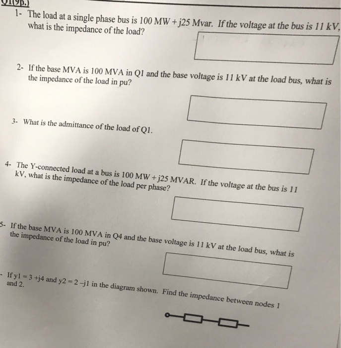 Solved 1- The load at a single phase bus is 100 MW +j25 | Chegg.com