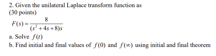 Solved 2. Given the unilateral Laplace transform function as | Chegg.com