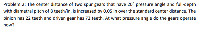 Solved Problem 2: The center distance of two spur gears that | Chegg.com