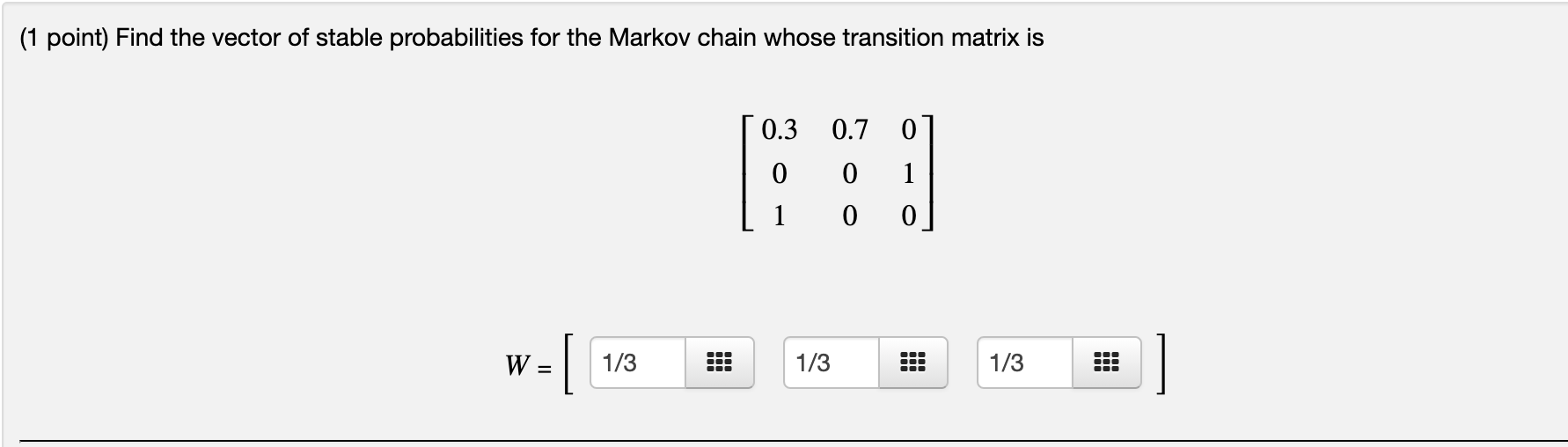 Solved (1 point) Find the vector of stable probabilities for | Chegg.com