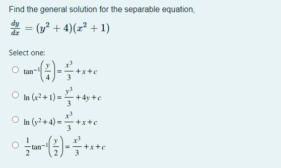 Solved Find the general solution for the separable equation, | Chegg.com