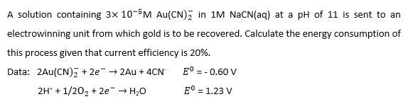 Solved A solution containing 3×10−5MAu(CN)2−in 1MNaCN(aq) at | Chegg.com