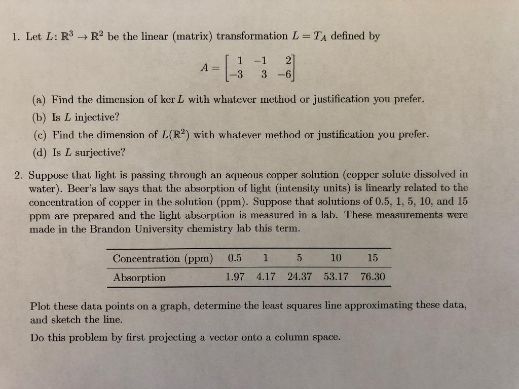 Solved 1. Let L: R3 R2 be the linear (matrix) transformation | Chegg.com