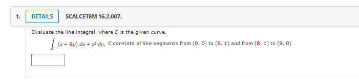 Solved Evaluate the line integral, where C is the | Chegg.com