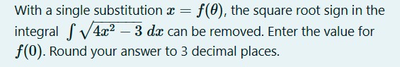 Solved With a single substitution x=f(θ), the square root | Chegg.com