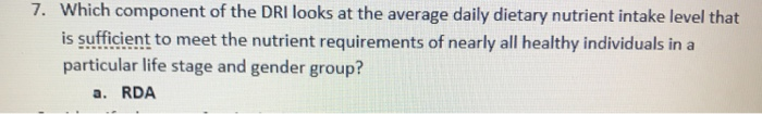 Solved Which component of the DRI looks at the average daily | Chegg.com