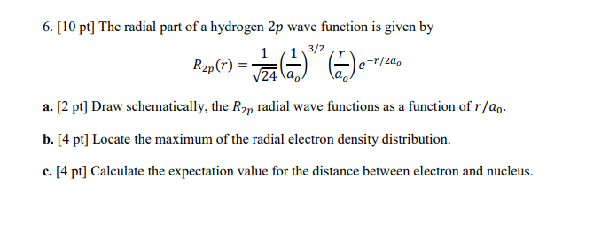 Solved = vzalan)" bye e-r/2a, 6. [10 pt] The radial part of | Chegg.com