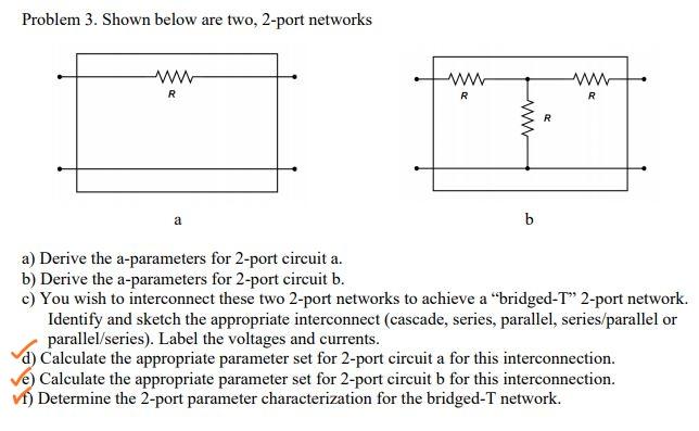 Solved Problem 3. Shown below are two, 2-port networks W w R | Chegg.com
