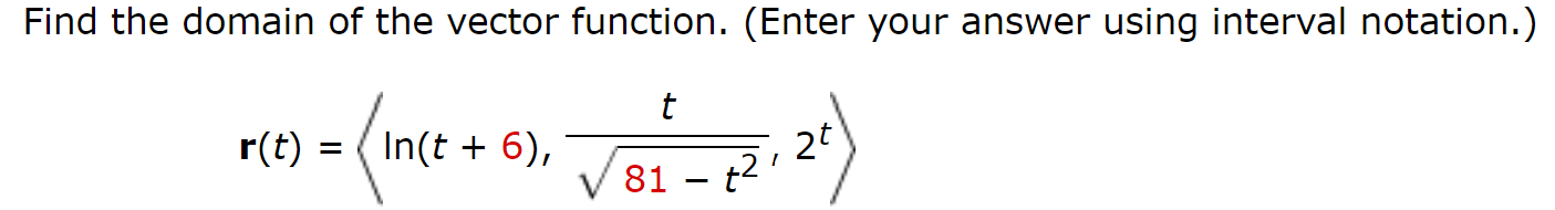 Solved Find the domain of the vector function. (Enter your | Chegg.com