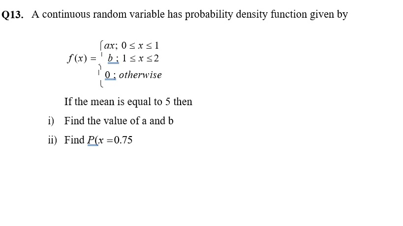 Solved Q13. A continuous random variable has probability | Chegg.com