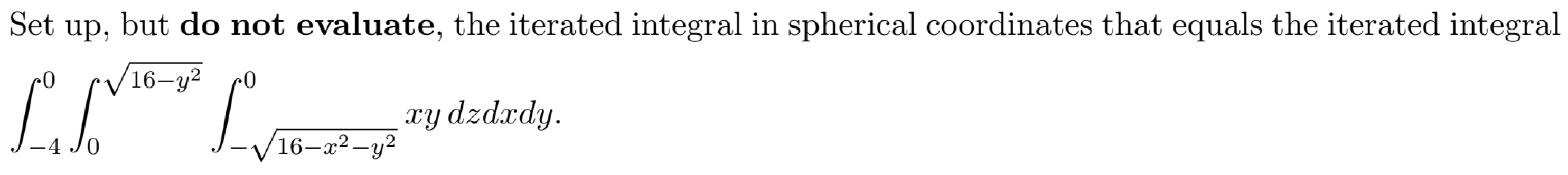 Solved Please help. Set up, but do not evaluate the iterated | Chegg.com