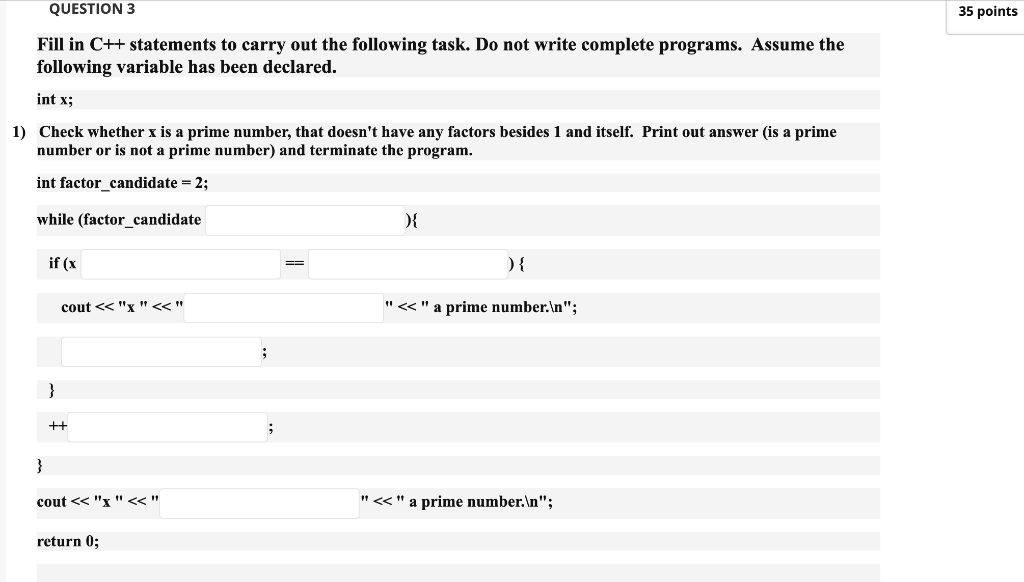 Solved QUESTION 3 35 points Fill in C++ statements to carry | Chegg.com