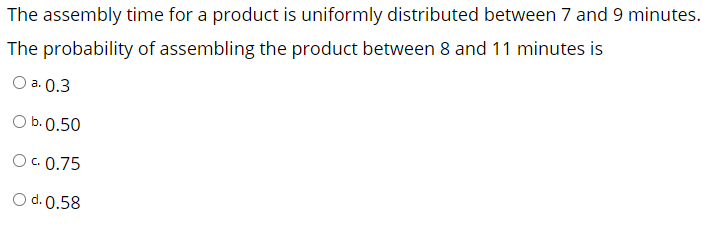 Solved The assembly time for a product is uniformly | Chegg.com