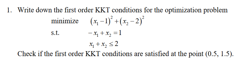 Solved Write Down The First Order Kkt Conditions For The
