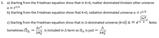Solved 5. a) Starting from the Friedman equation show that | Chegg.com