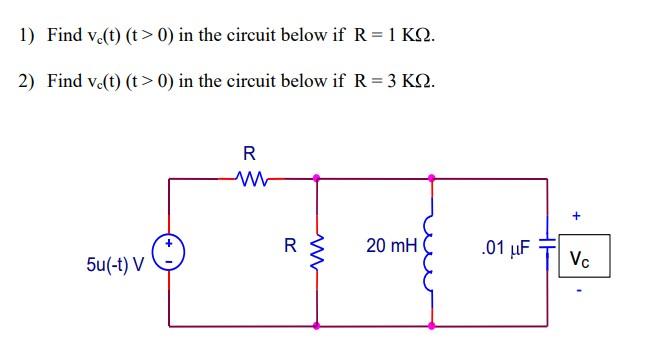 Solved 1) Find vc(t)(t>0) in the circuit below if R=1 KΩ. 2) | Chegg.com