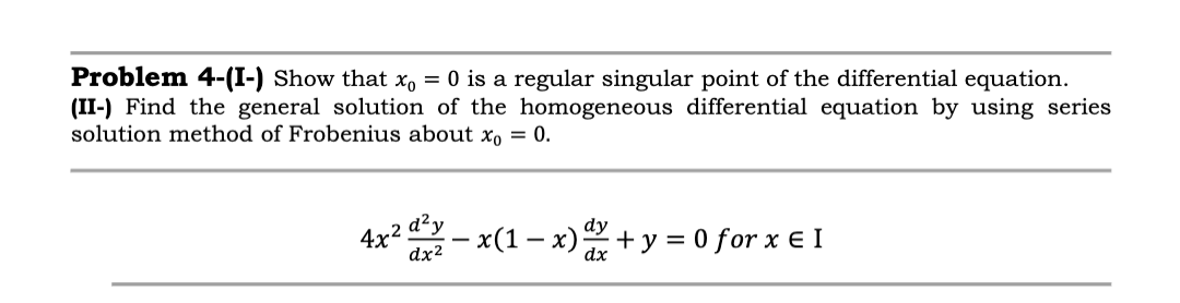 Solved Problem 4-(I-) Show that x0=0 is a regular singular | Chegg.com
