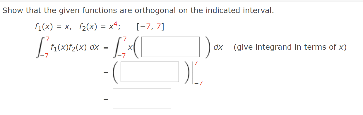 Solved Show that the given functions are orthogonal on the | Chegg.com