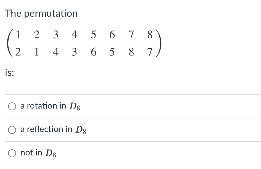 Solved The permutation 1 2 3 4 5 6 7 8 1 4 3 6 5 8 7 2 is: a | Chegg.com