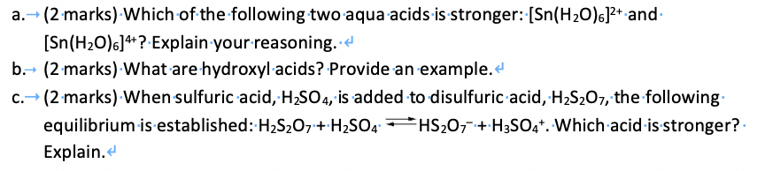 Solved a.- (2 marks) Which of the following two aqua acids | Chegg.com