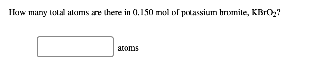 Solved How many total atoms are there in 0.150 mol of | Chegg.com