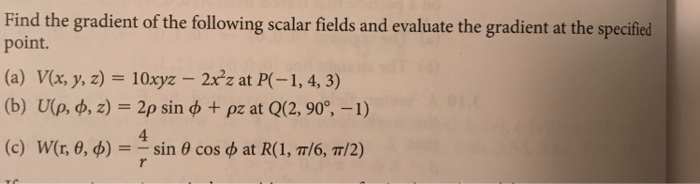 Solved Find the gradient of the following scalar fields and | Chegg.com