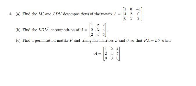 Solved 4. (a) Find the LU and LDU decompositions of the | Chegg.com