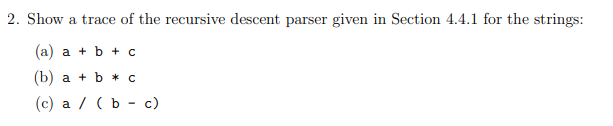 2. Show a trace of the recursive descent parser given | Chegg.com