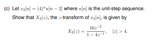 Solved (c) Let x2[n]=(4)nu[n−2] where u[n] is the unit-step | Chegg.com