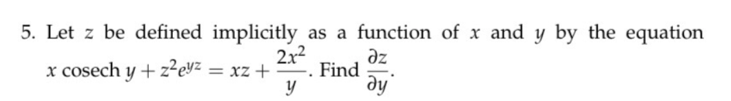 Solved Let z ﻿be defined implicitly as a function of x ﻿and | Chegg.com