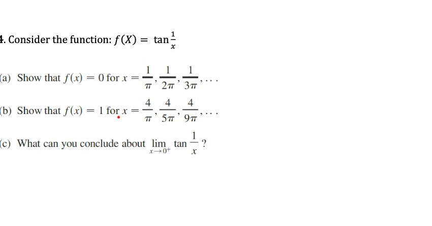 Solved Consider the function: f(X)=tanx1 a) Show that f(x)=0 | Chegg.com