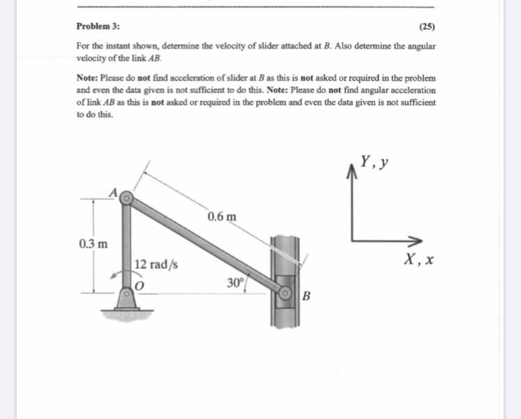 Solved Problem 3: (25) For the instant shown, determine the | Chegg.com
