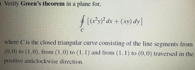 Solved Verify Green's theorem in a plane for, $ [(3?)?dx + | Chegg.com