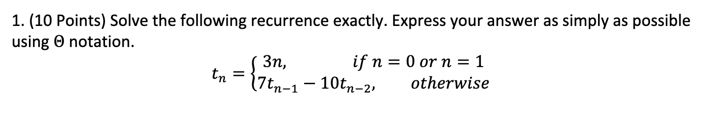 Solved 1. (10 Points) Solve the following recurrence | Chegg.com