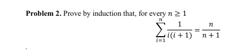 Solved Problem 2. Prove by induction that, for every n > 1 1 | Chegg.com