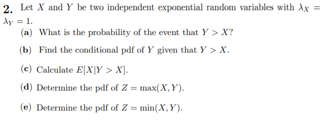 Solved 2. Let X and Y be two independent exponential random | Chegg.com