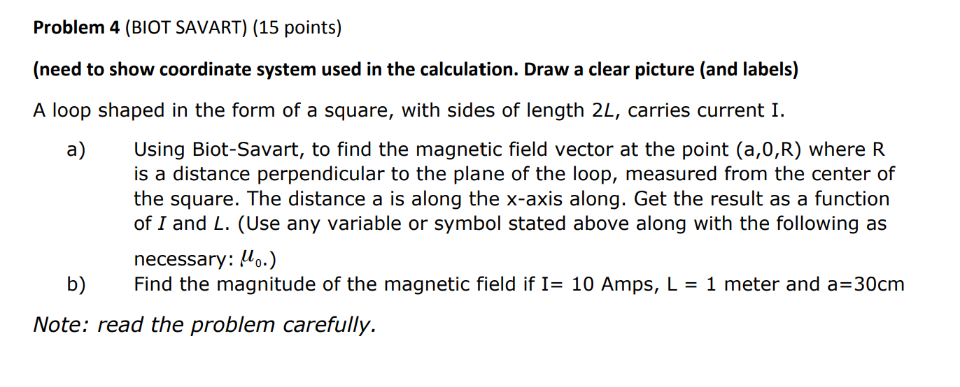 Solved Problem 4 (BIOT SAVART) (15 points) (need to show | Chegg.com