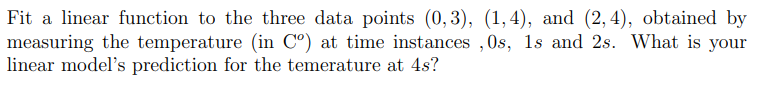 Solved Fit a linear function to the three data points (0,3), | Chegg.com