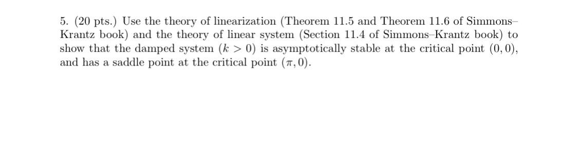 Solved 5. (20 pts.) Use the theory of linearization (Theorem | Chegg.com