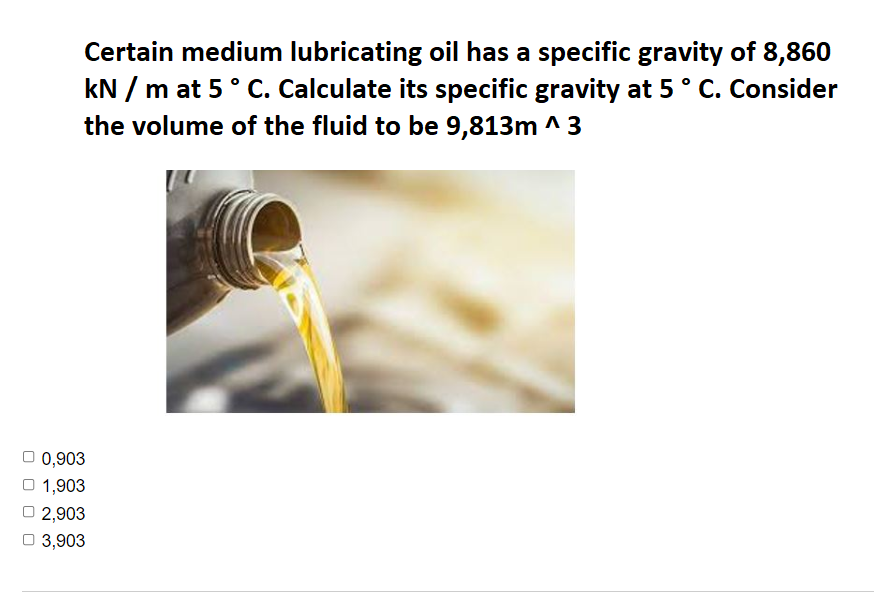 Solved Certain medium lubricating oil has a specific gravity | Chegg.com