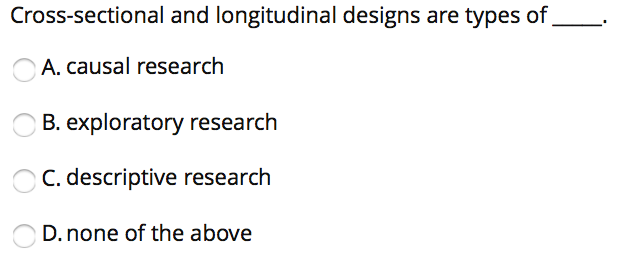 Solved Cross-sectional and longitudinal designs are types of | Chegg.com