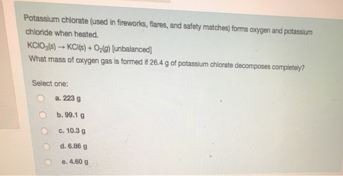 Solved Potassium chlorate (used in fireworks, flares, and | Chegg.com