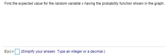 Solved Find the expected value for the random variable x | Chegg.com