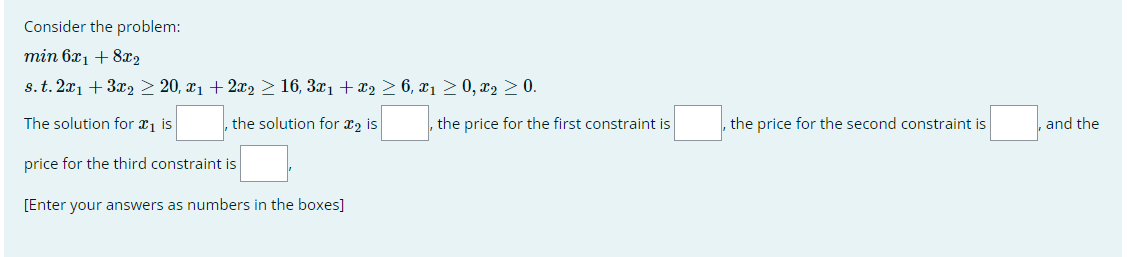 Solved Consider the problem: min ﻿6x1+8x2 ﻿s.t.2x1+3x2>=20, | Chegg.com