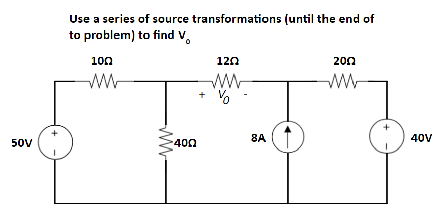 Solved Use A Series Of Source Transformations Until The End