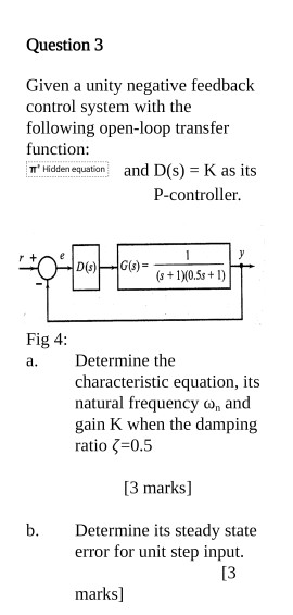 Solved Question 3 Given a unity negative feedback control | Chegg.com