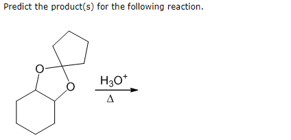 Solved Predict the product(s) for the following reaction. | Chegg.com