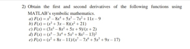 Solved 2) Obtain the first and second derivatives of the | Chegg.com