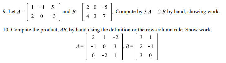 Solved 1 -1 5 2 0 - 5 9. Let A = and B Compute by 3 A – 2 B | Chegg.com